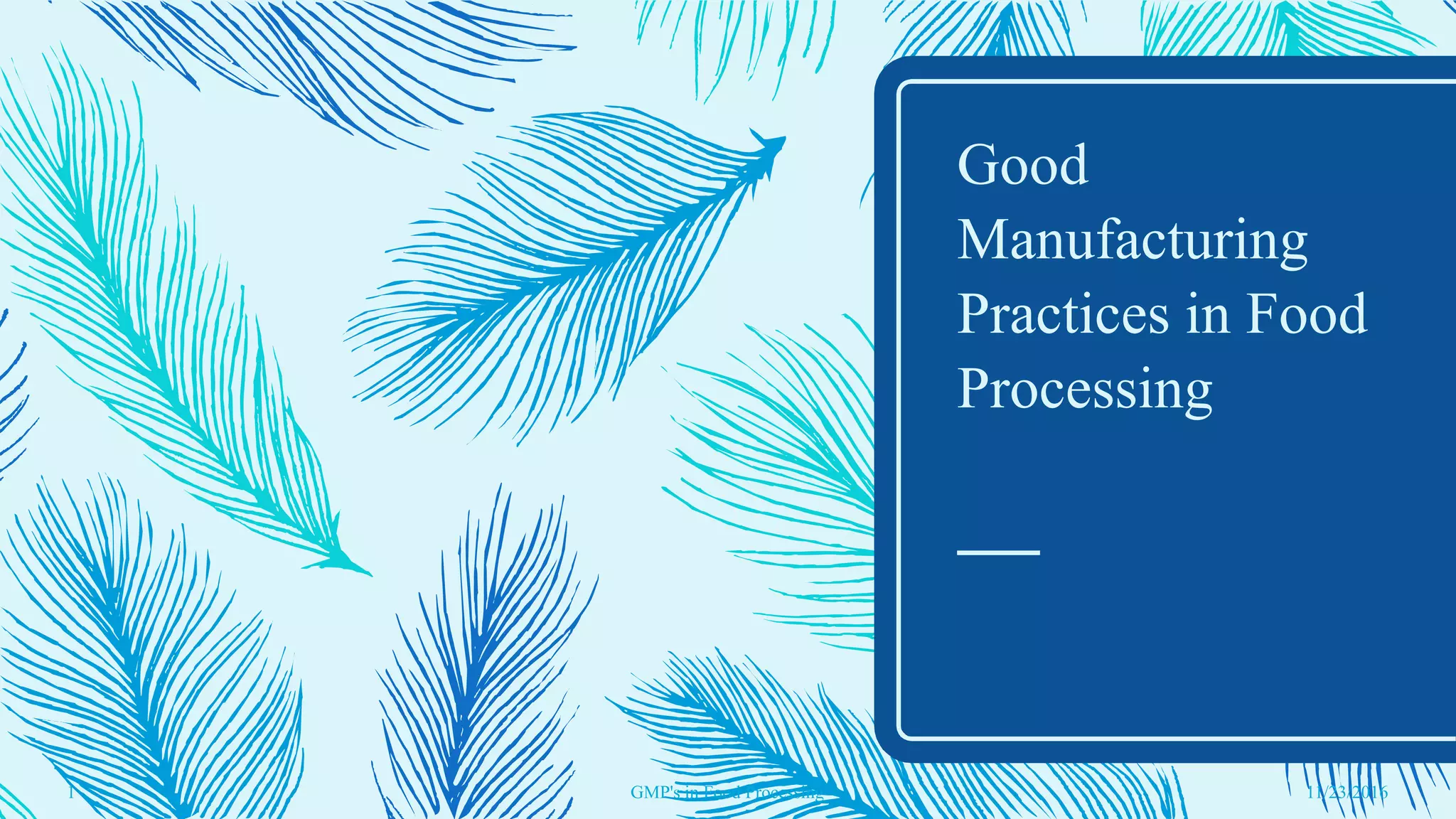 Good Manufacturing Practices in Food Processing | PPTX