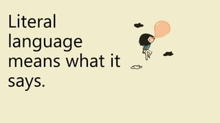 Literal and Figurative Language; Determiners of a Sentence | PPTX