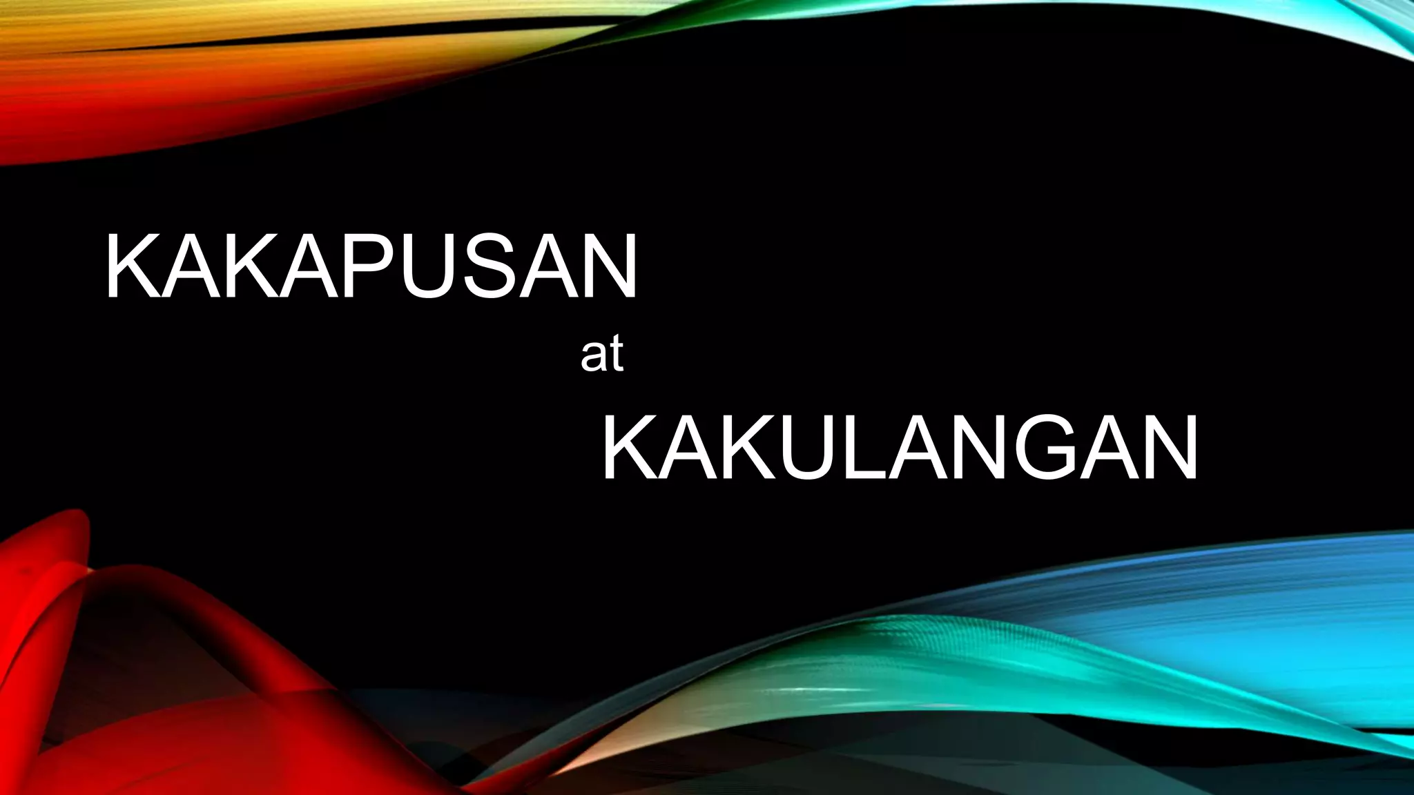 Kakapusan at Kakulangan | PPTX