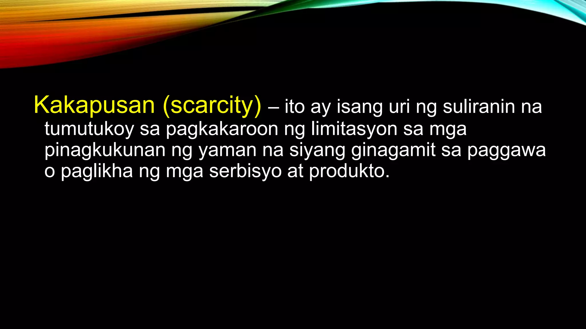 Kakapusan at Kakulangan | PPTX