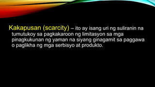 Kakapusan at Kakulangan | PPTX