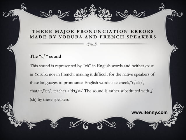 Common pronunciation errors native Yoruba and French speakers make in English | PPT