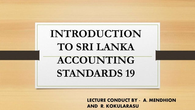 LKAS 19 – EMPLOYEE BENEFITS | PPTX | Government Support and Welfare ...
