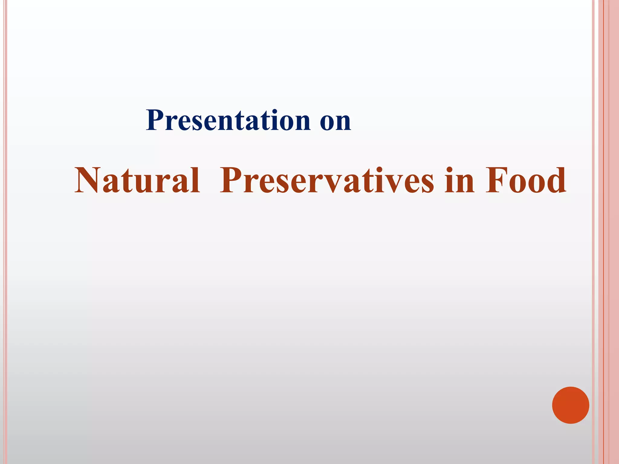 natural food preservative part-1 | PPTX