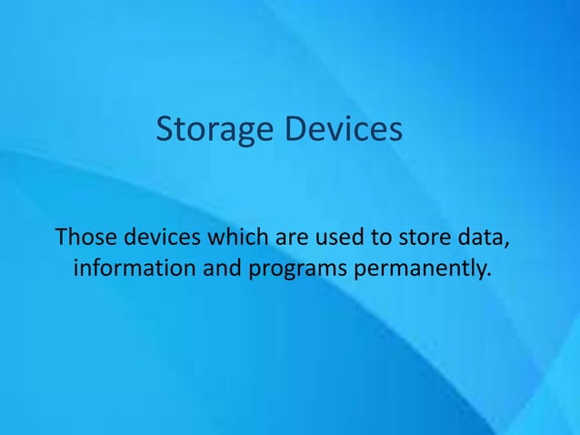 Presentation on storage devices | PPTX | Data Storage and Warehousing | Computing