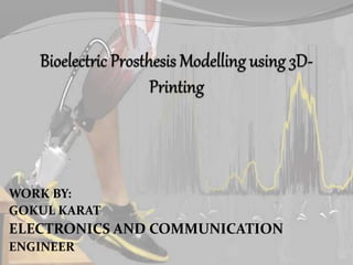 Bioelectric Prosthesis Modelling using 3D-Printing | PPTX