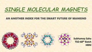 Single Molecular Magnets: A very Basic Approach to Understand | PPTX ...