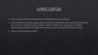 Presentation1.pptx lowe lintas | PPTX | Advertising Industry | Industries