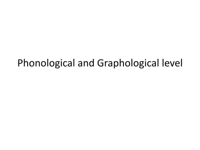 phonological and Graphological level | PPT