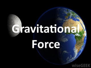 Gravitational and Electrical Forces | PPT | Physics | Science