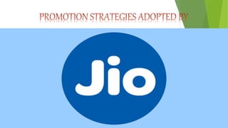 PROMOTION STRATEGIES ADOPTED BY JIO | PPTX