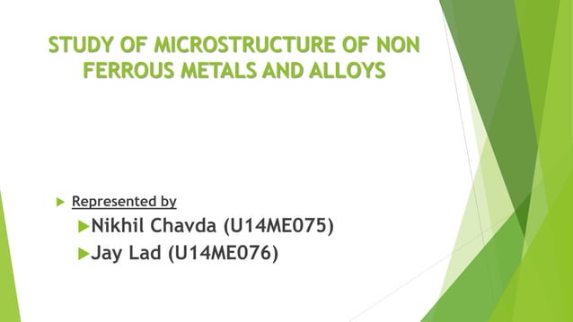 STUDY OF MICROSTRUCTURE OF NON FERROUS METALS AND ALLOYS | PPTX ...