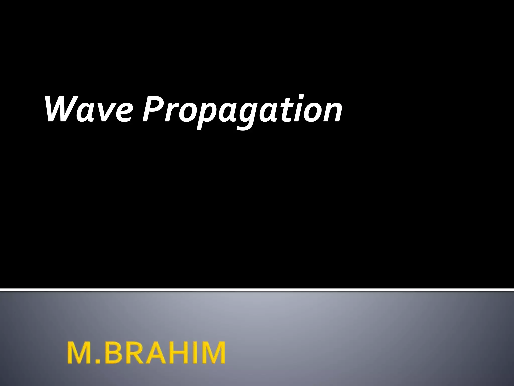 Electromagnetic Wave Propagation Electromagnetic Pptx