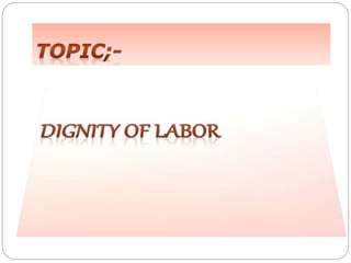 Dignity of labor | PPTX