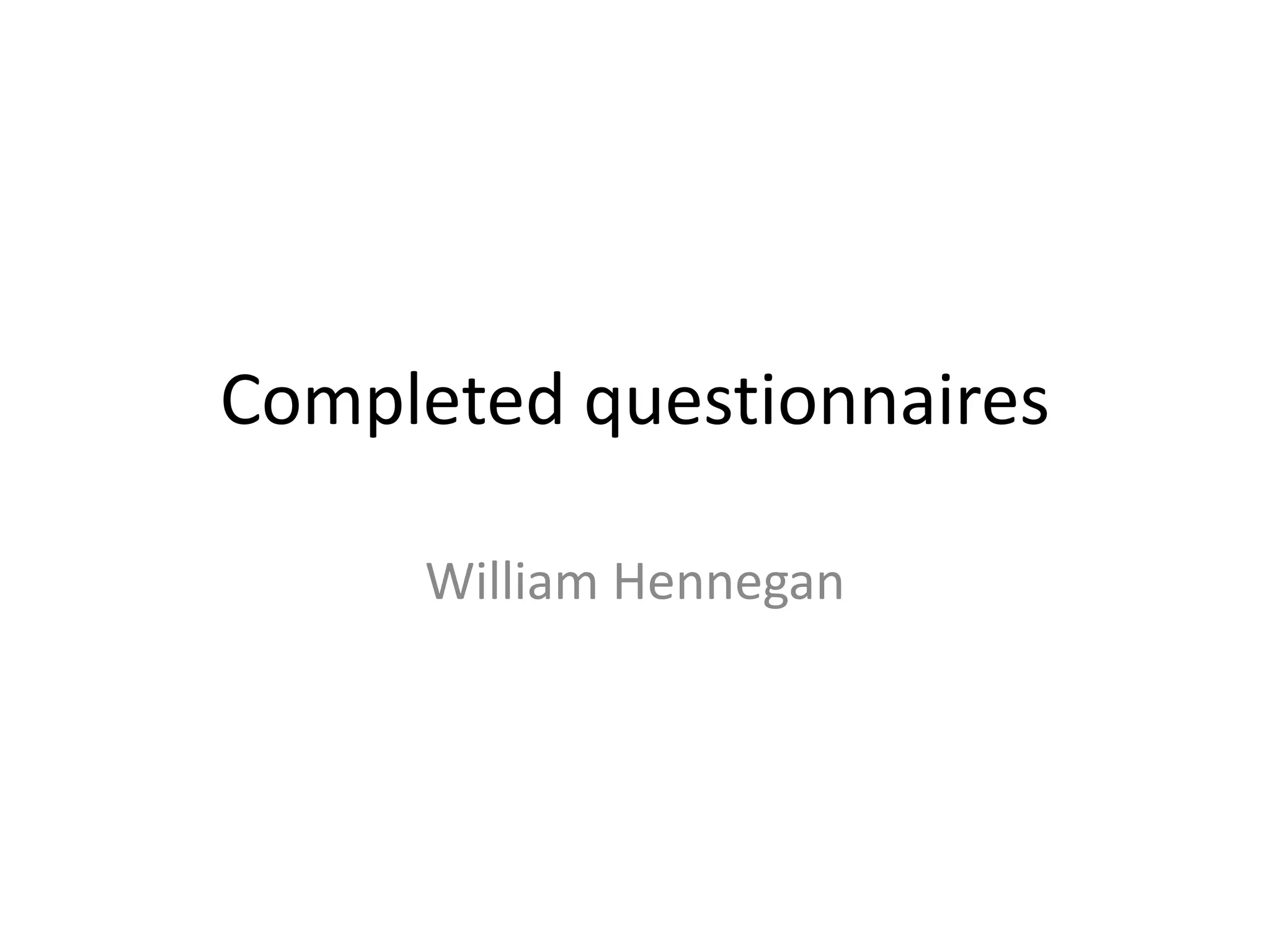 Completed questionaires | PPT