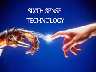 Sixth Sense Technology | PPTX | Smartphones | Consumer Electronics