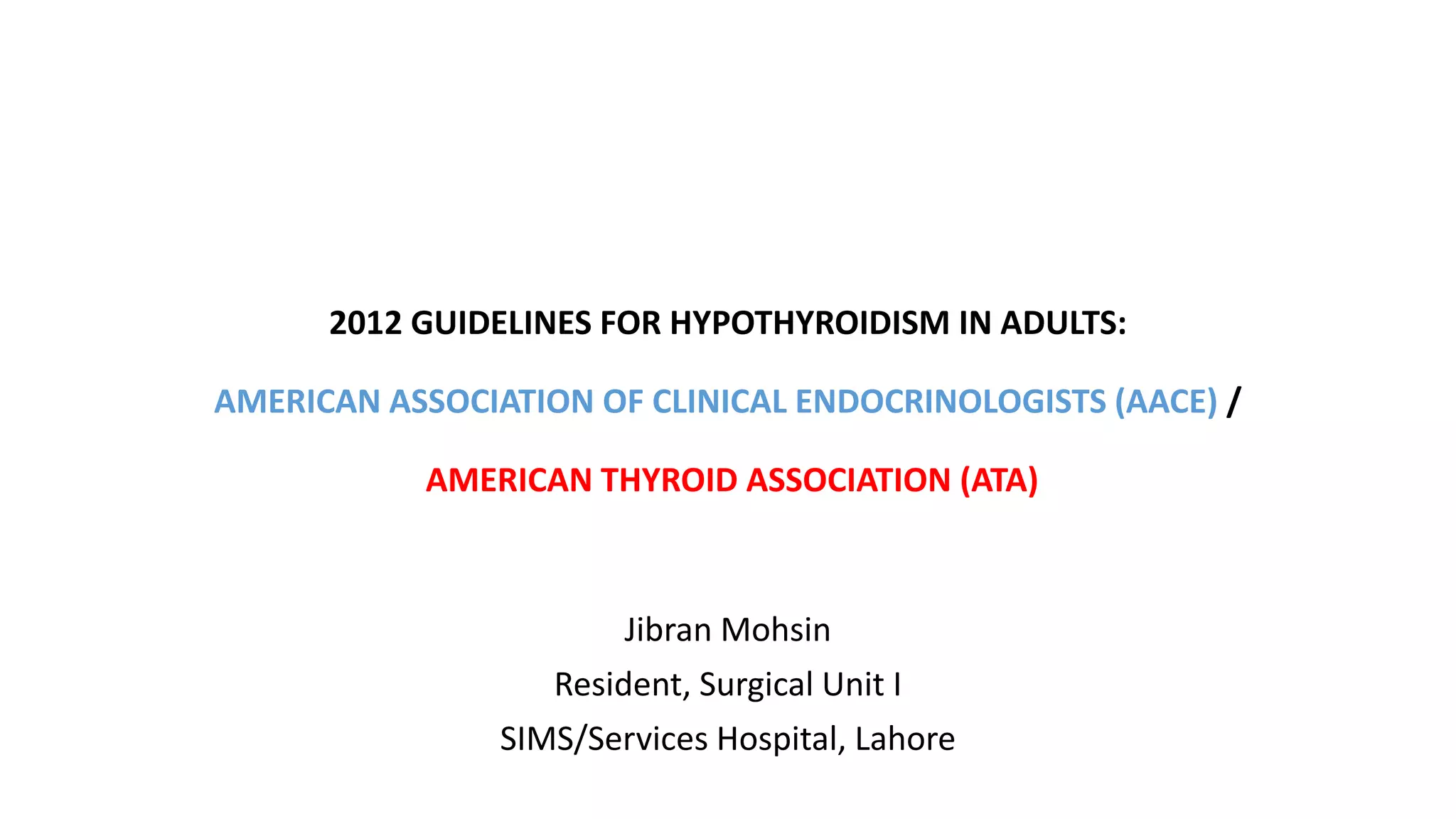 2012 Clinical Practice guidelines for hypothyroidism in adults: American Association of Clinical ...