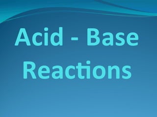 Acid-Base Reactions | PPT