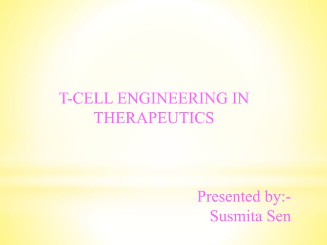T-CELL ENGINEERING IN THERAPEUTICS | PPT