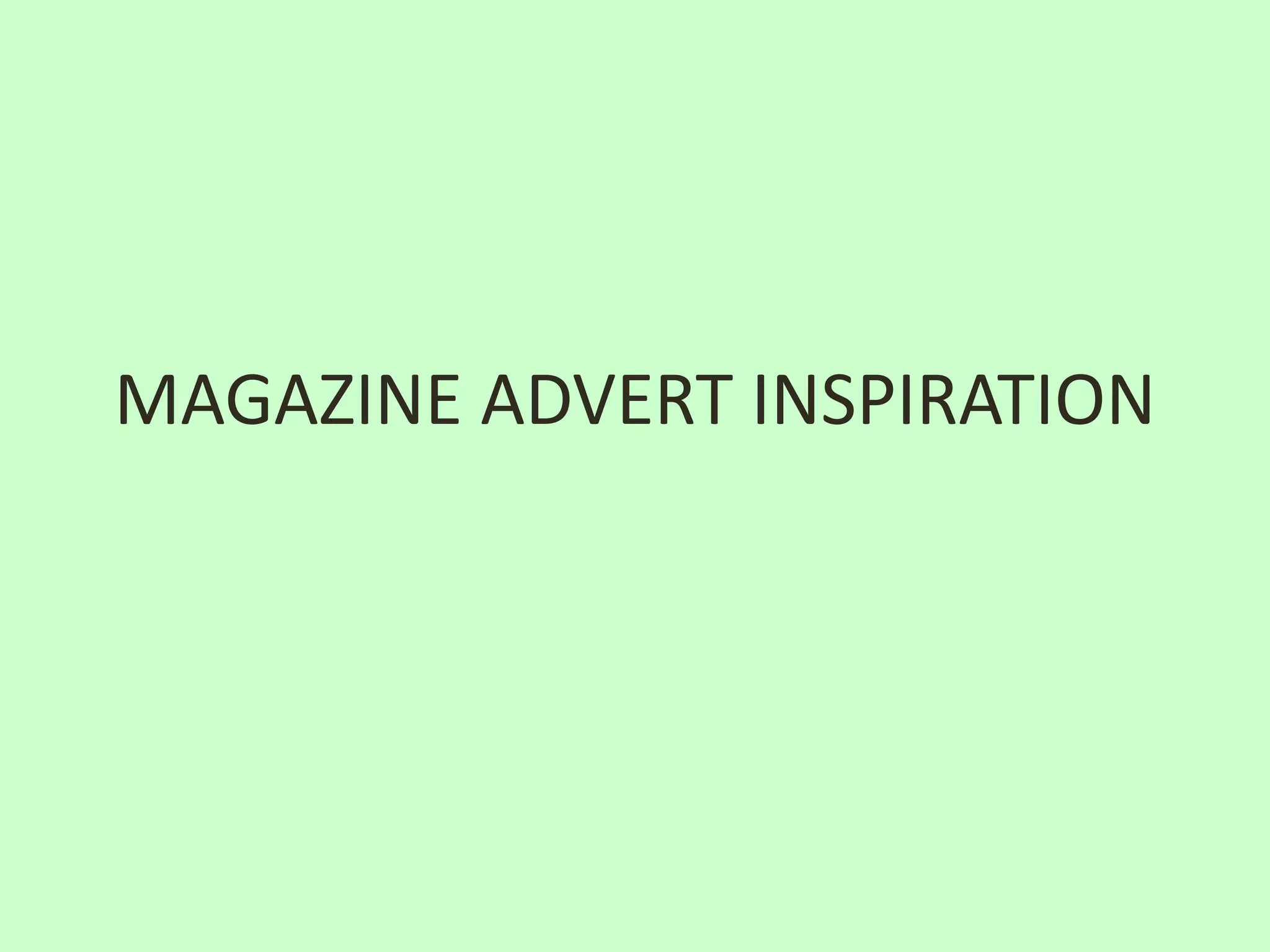 MAGAZINE AD INSPIRATION | PPT
