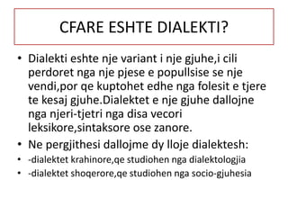 Dialektet e gjuhes shqipe dhe rendesia e tyre | PPTX