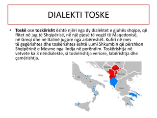 Dialektet e gjuhes shqipe dhe rendesia e tyre | PPT