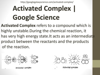 Activated Complex | Google Science | PPTX