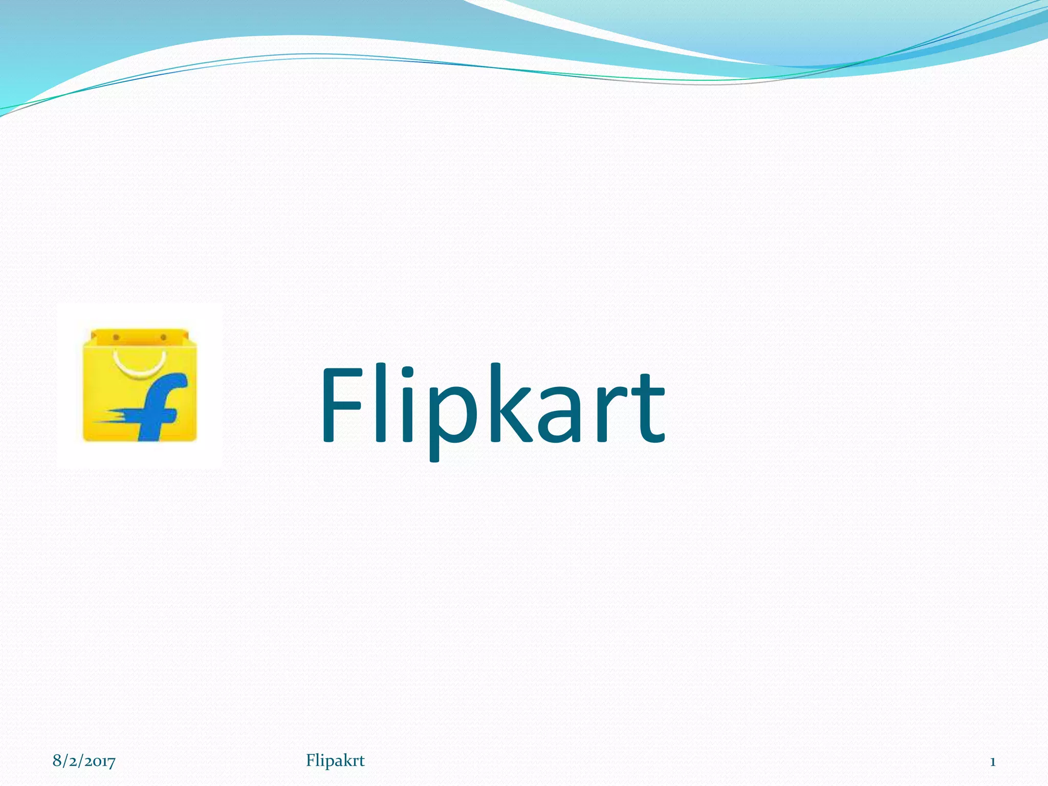Flipkart - An Online Shopping Tool | PPTX