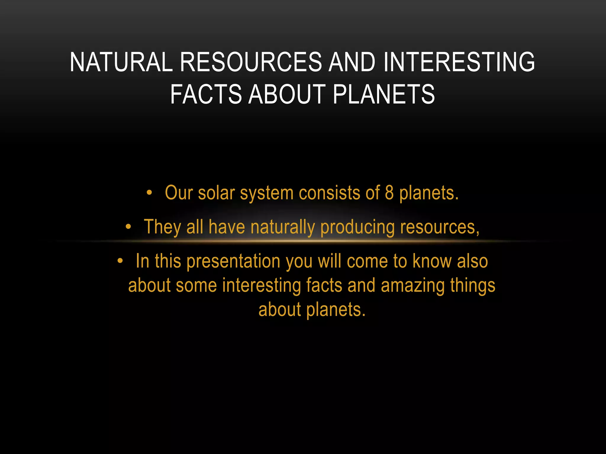 amazing facts and natural resources of planets | PPT