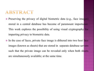 Visual Cryptography for biometric privacy | PPT