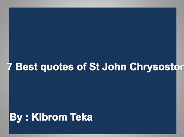 7 Best quotes of St John Chrysostom | PPTX