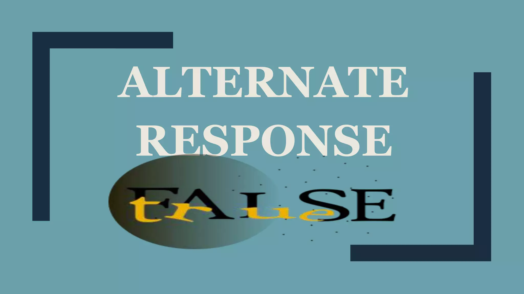 Alternate-Response | PPTX