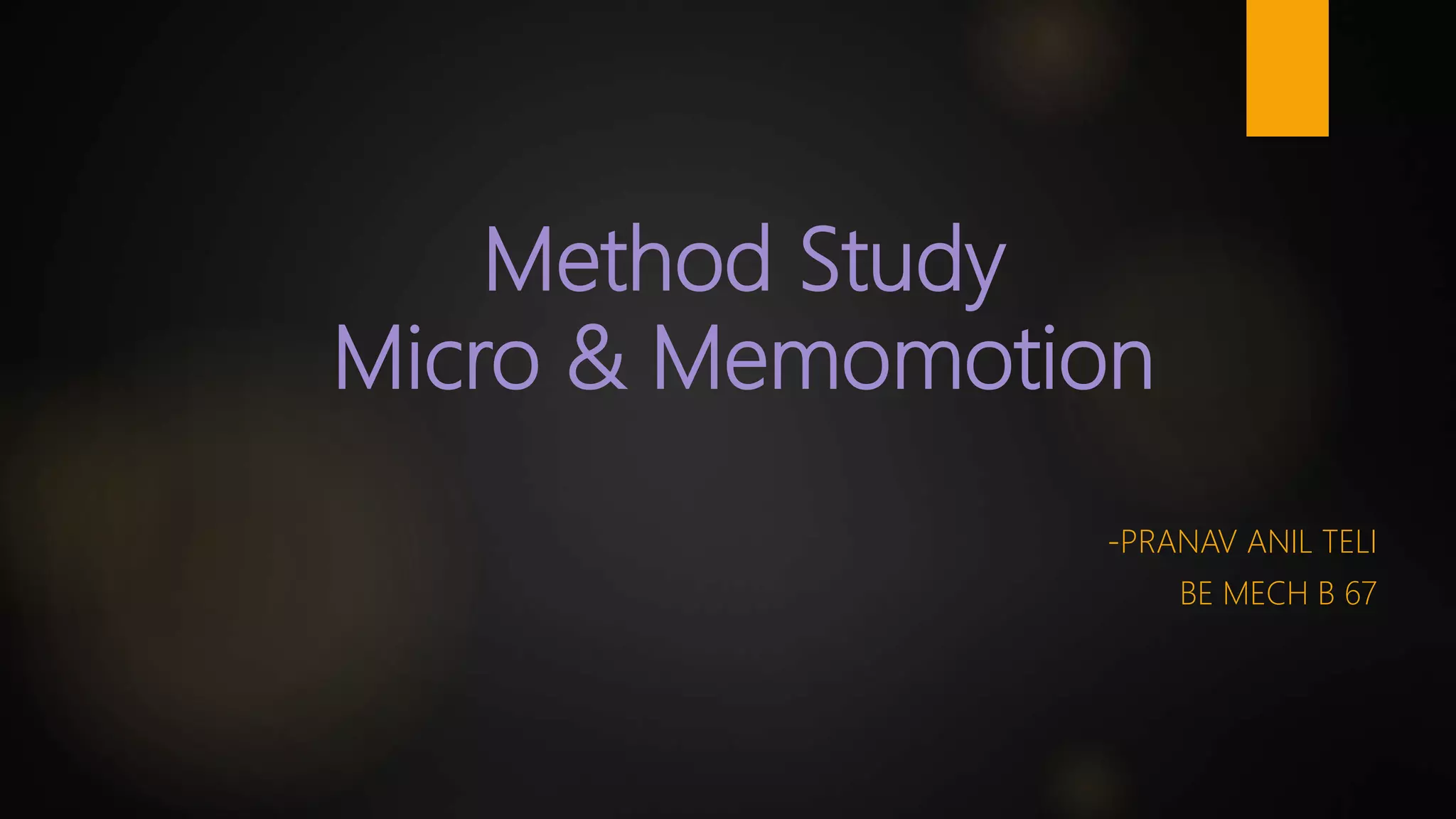 method study- micromotion vs memo motion | PPTX