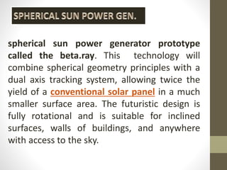 Spherical Sun power Generator | PPTX