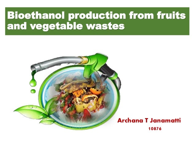 Bioethanol production from fruits and vegetable wastes