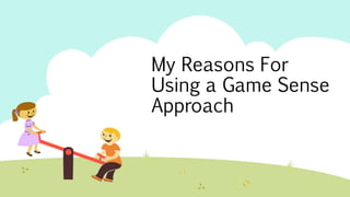 Game Sense Approach to Teaching | PPT