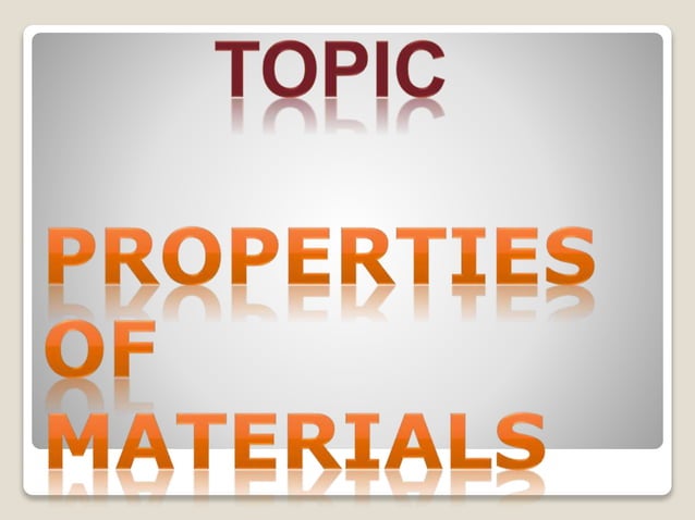 Properties Of Materials | PPTX
