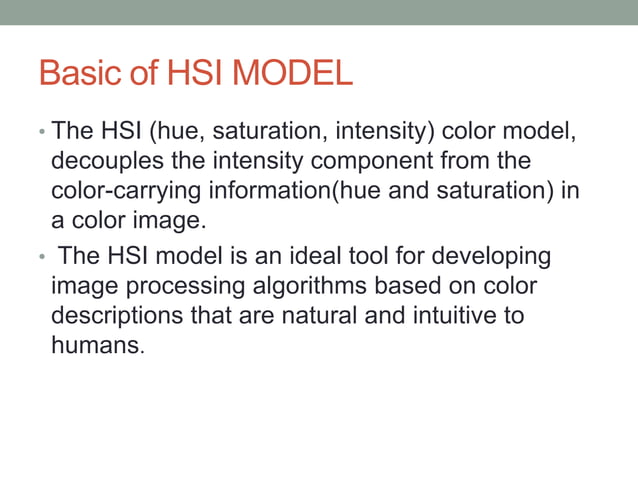 HSI MODEL IN COLOR IMAGE PROCESSING | PPTX