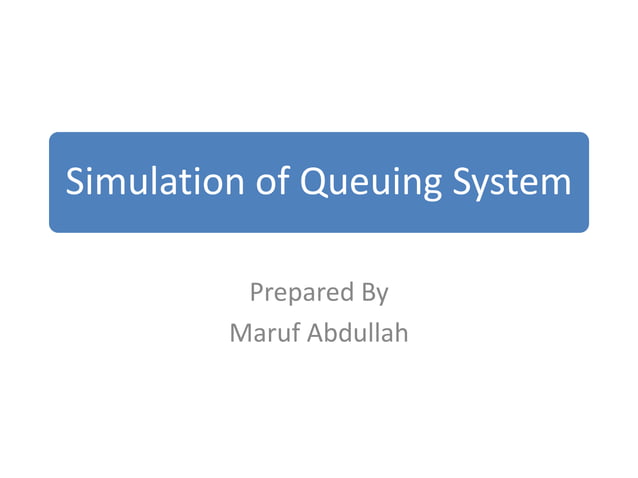 Simulation Queuing System Example | Simulation & Modeling | PPT