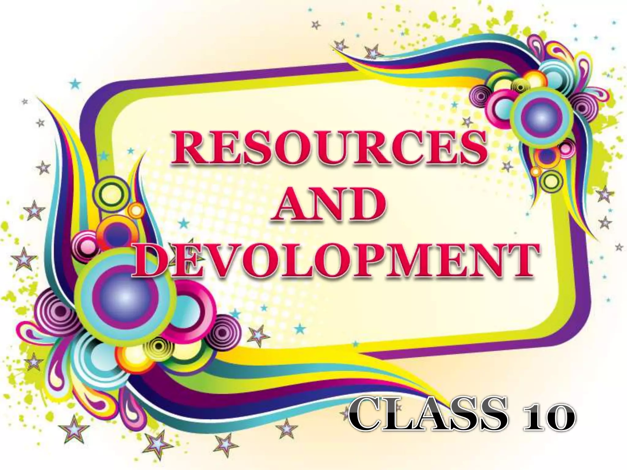 Resources and development class 10 | PPTX
