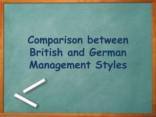 Management Styles in United Kingdom and comparison with German ...