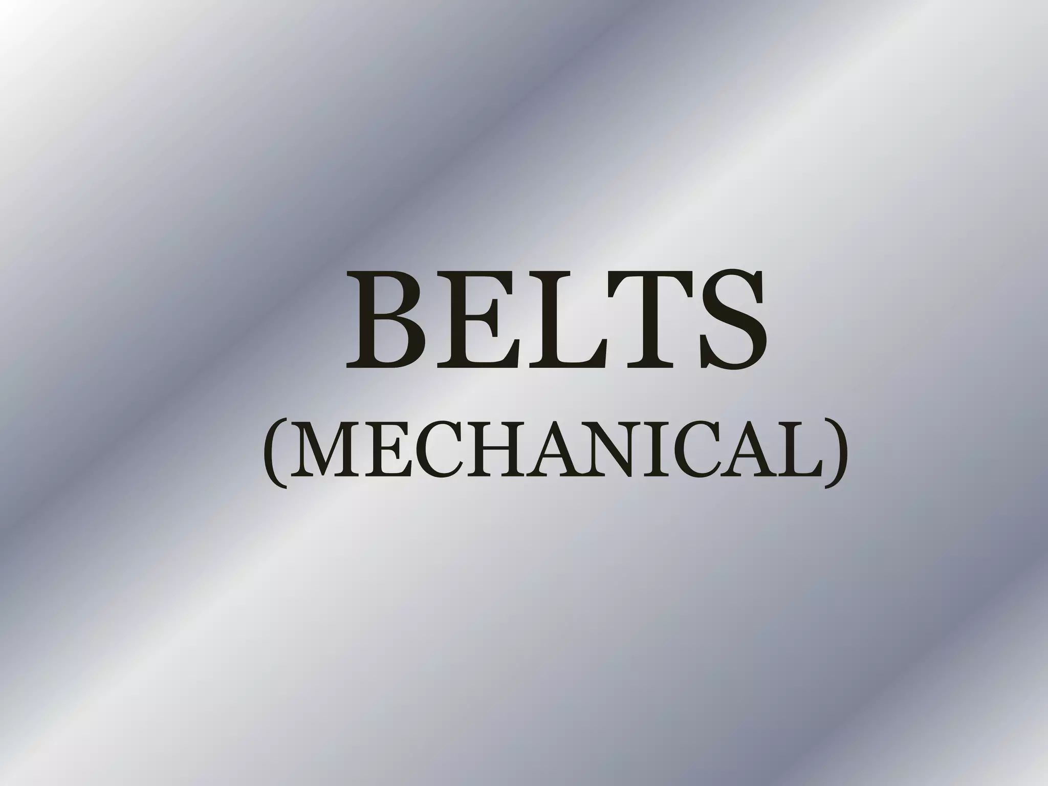 MECHANICAL BELTS | PPTX