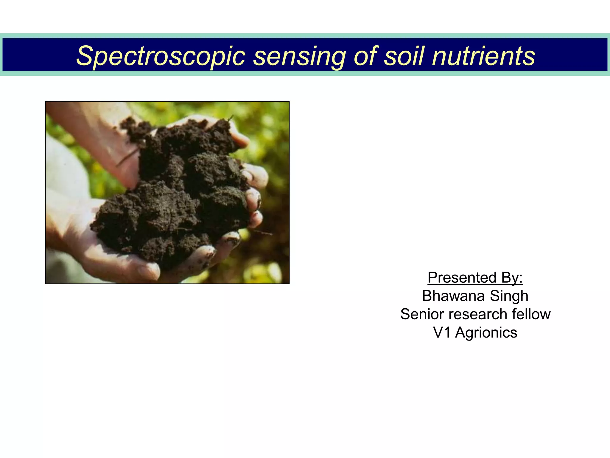 Spectroscopic sensing of soil nutrients | PPTX