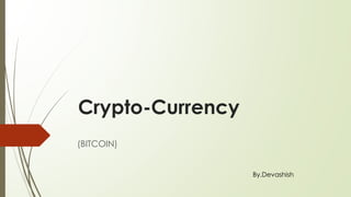 Crypto-Currency (BITCOIN) Explained | PPT