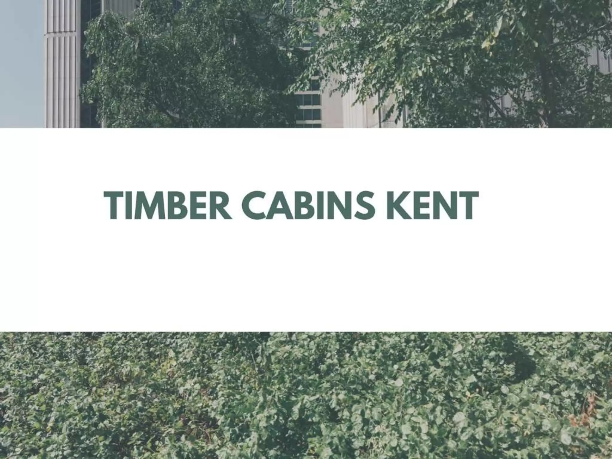 Timber cabins kent | PPT