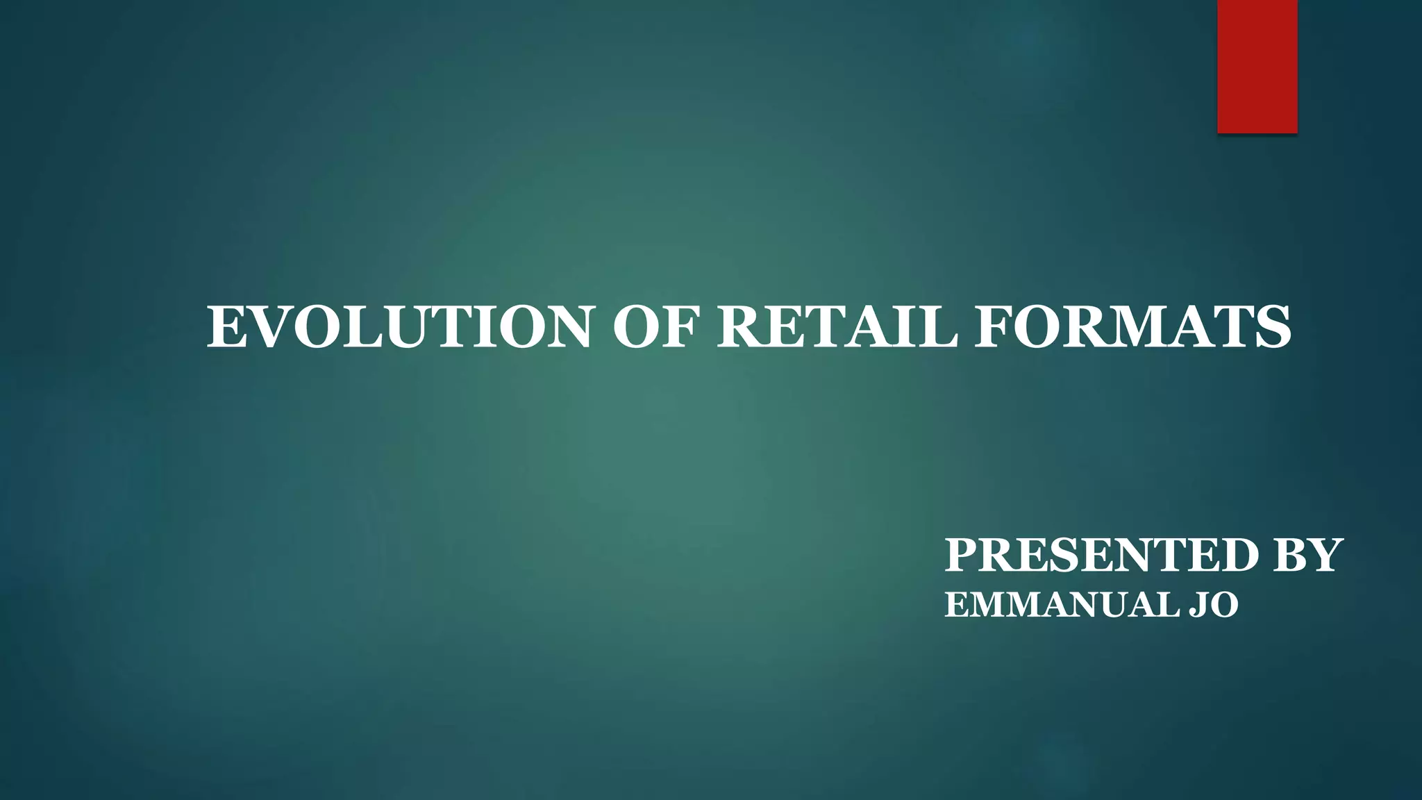 Evolution of retail formats | PPTX