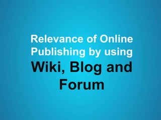 WIKI, BLOG, FORUM | PPTX
