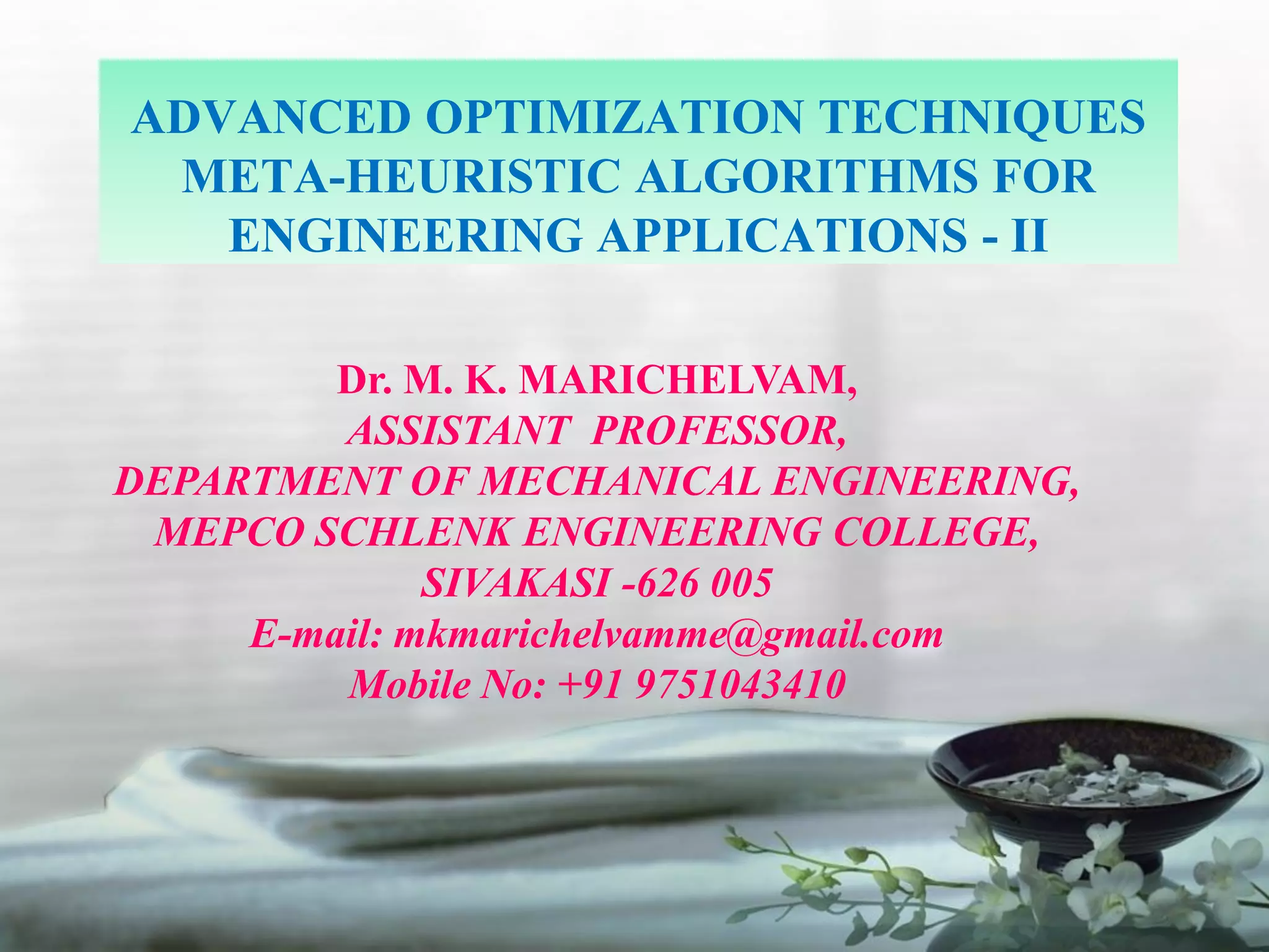 Advanced Optimization Techniques Meta Heuristic Algorithms For Engineering Applications Ii Ppt
