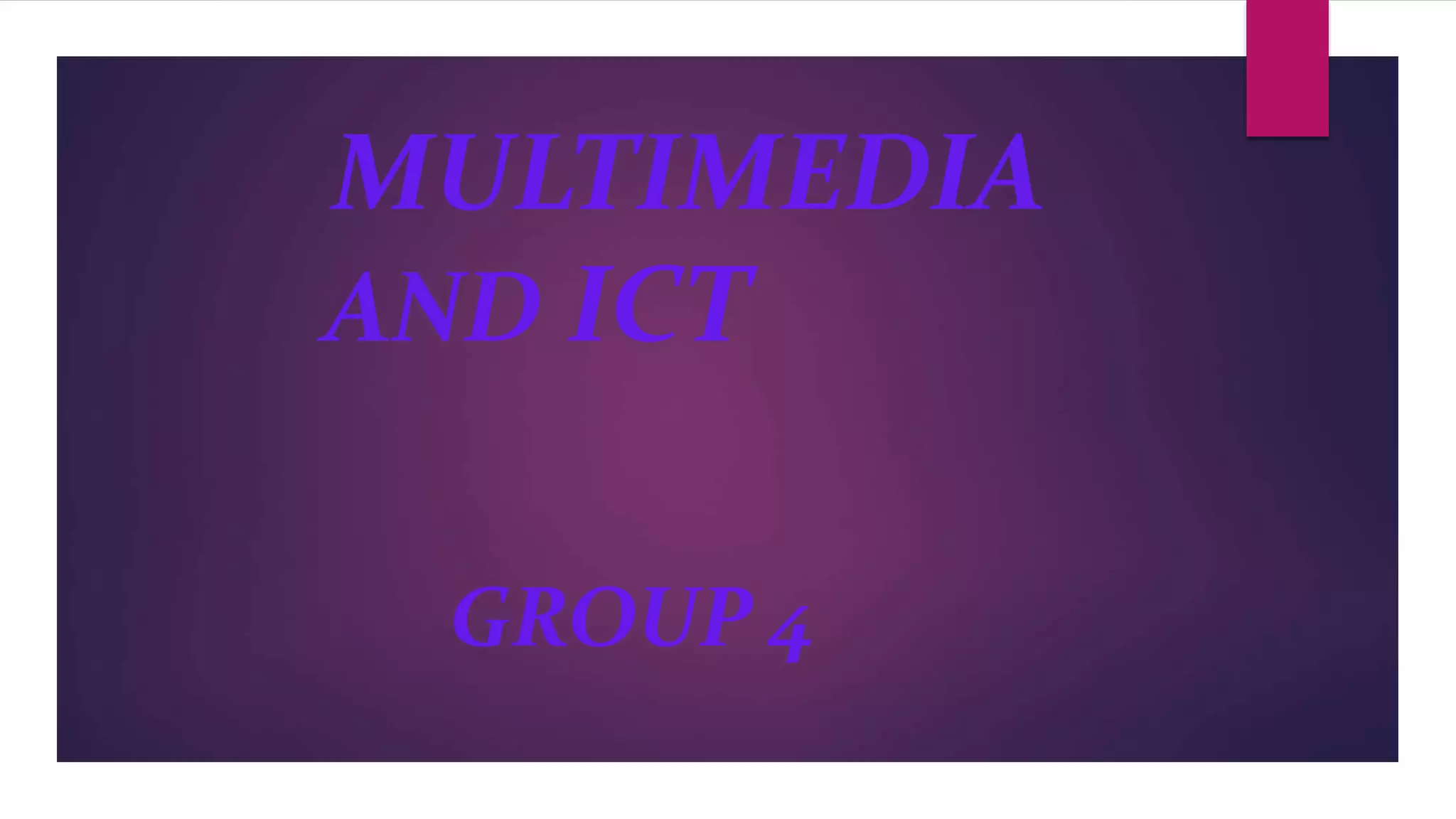 Multimedia and ICT | PPTX