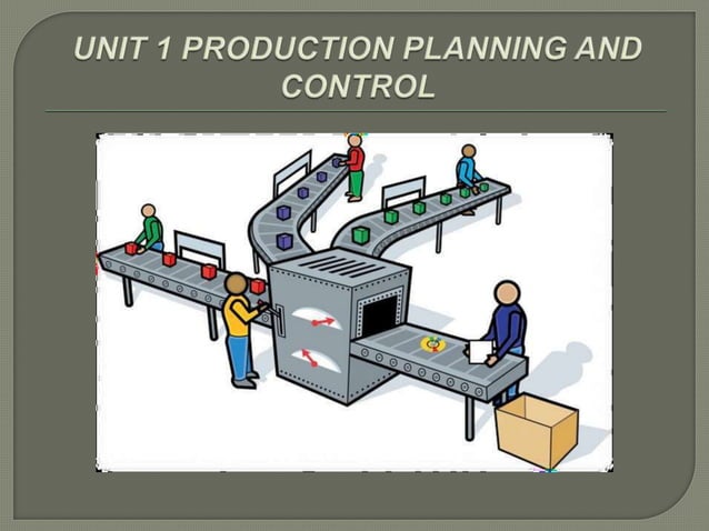 PRODUCTION PLANNING AND CONTROL | PPTX | Needlework | Arts and Crafts